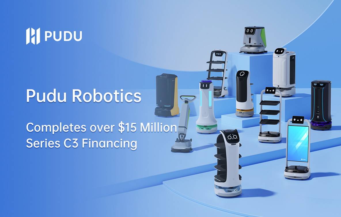 Pudu Robotics Completes over $15 Million Series C3 Financing